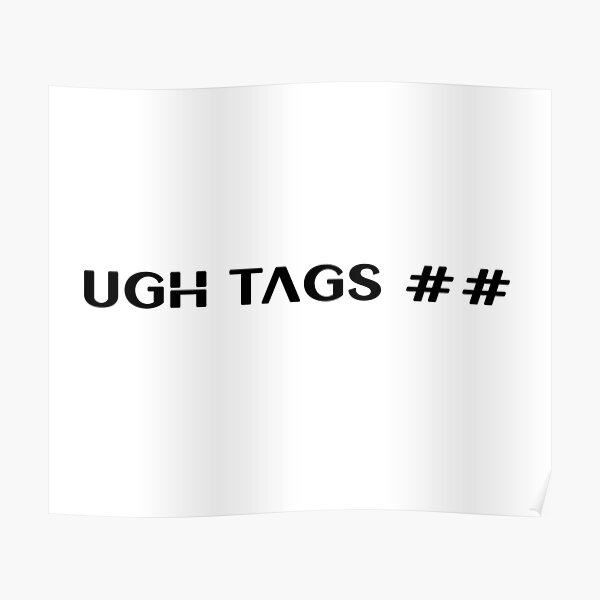 "Roblox Ugh Tags" Poster for Sale by T-shirt-Designs | Redbubble