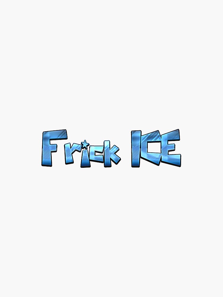 "frick ICE you're cold" Sticker for Sale by BeAtree | Redbubble