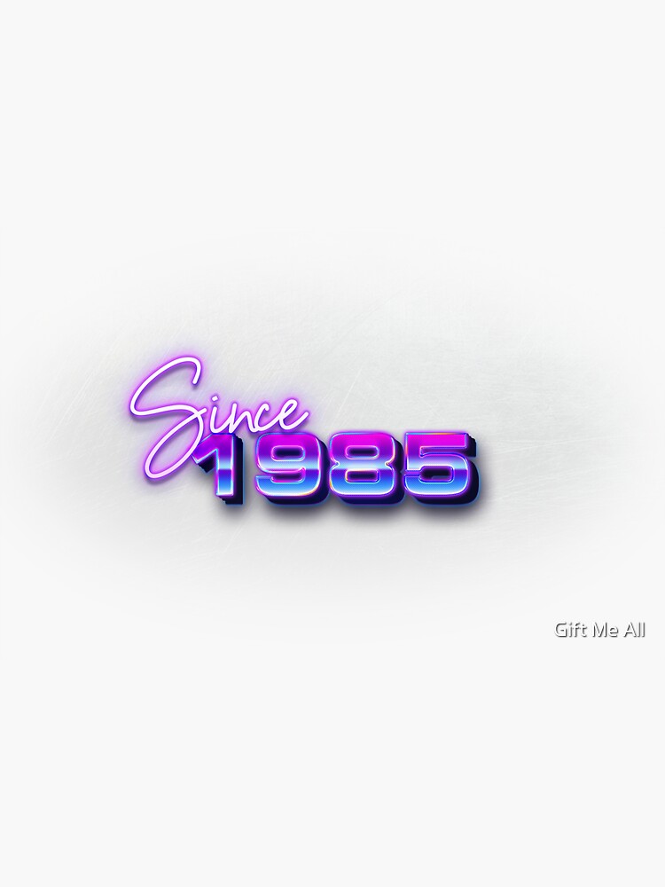 "Since 1985" Sticker by giftmeall | Redbubble