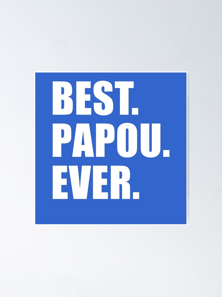 "Best Papou Ever Greek Grandfather" Poster for Sale by jaycartoonist ...