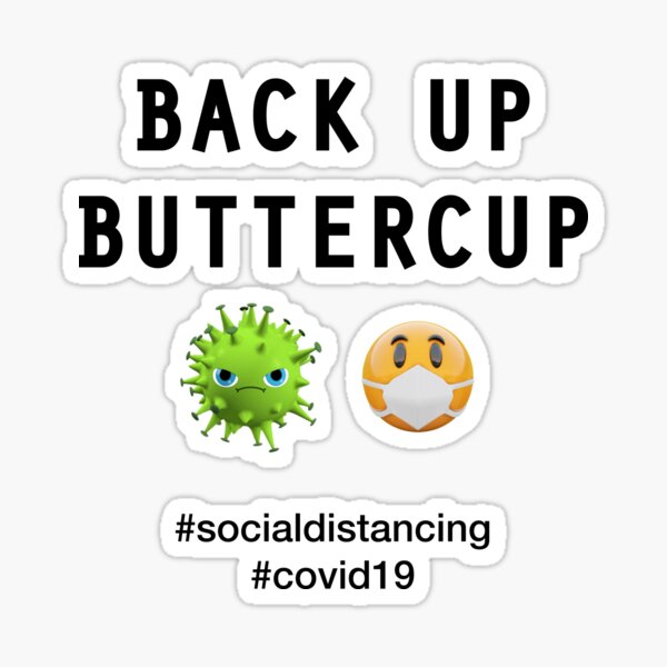 "Back Up Buttercup Covid-19 Social Distancing" Sticker for Sale by ...
