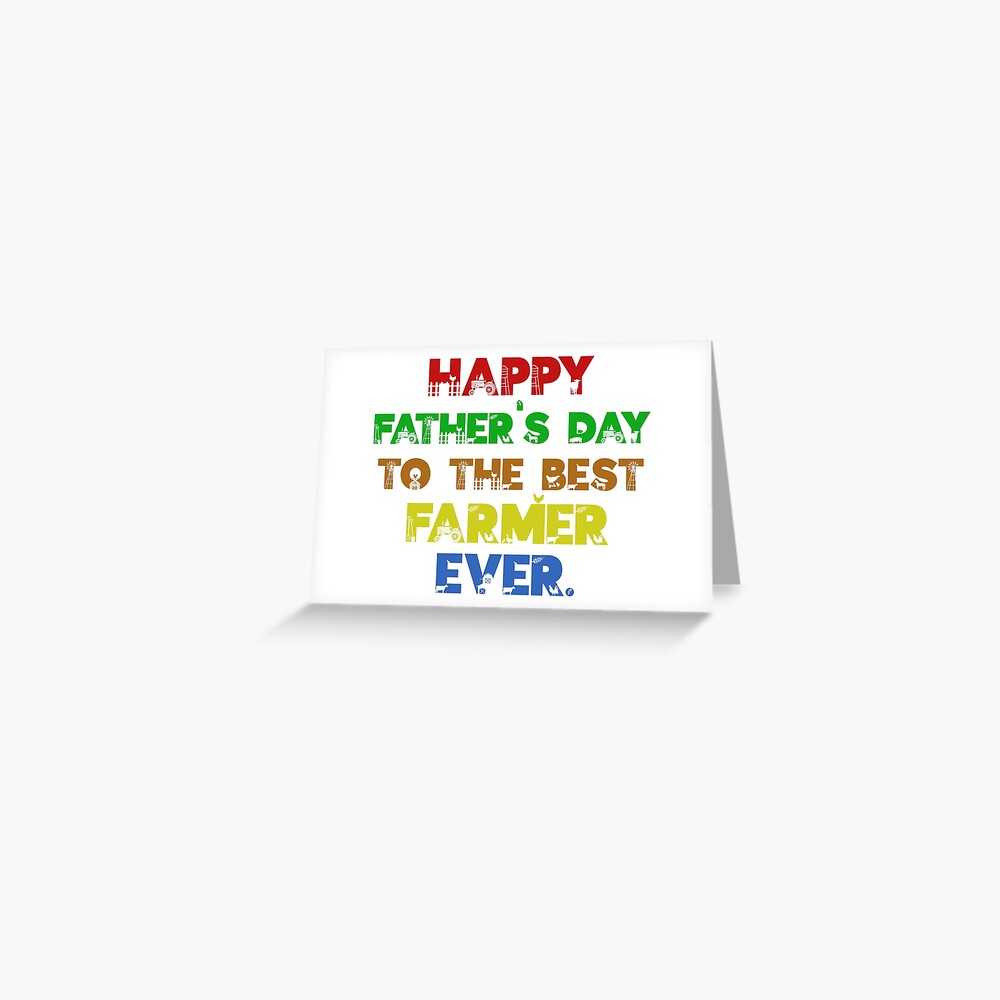 "Happy Father's Day to the Best Farmer Ever" Greeting Card for Sale by ...