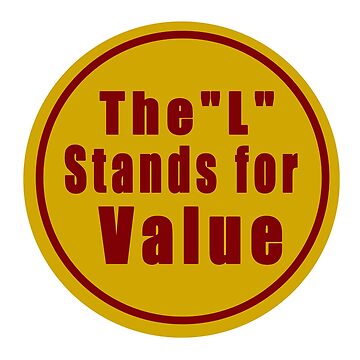 "the l stands for value" Sticker by aluap106 | Redbubble