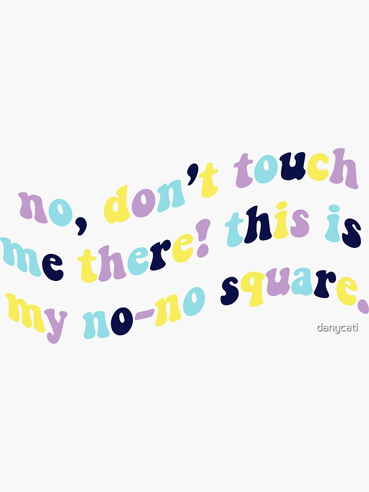 No Don t Touch Me There Meme Sticker Sticker For Sale By Danycati no-don-t-touch-me-there-meme-sticker-sticker-for-sale-by-danycati