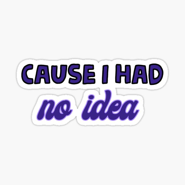 "no idea" Sticker for Sale by angis | Redbubble