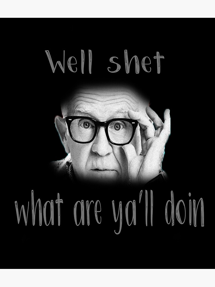 "leslie jordan well shit" Poster for Sale by jossbilo | Redbubble