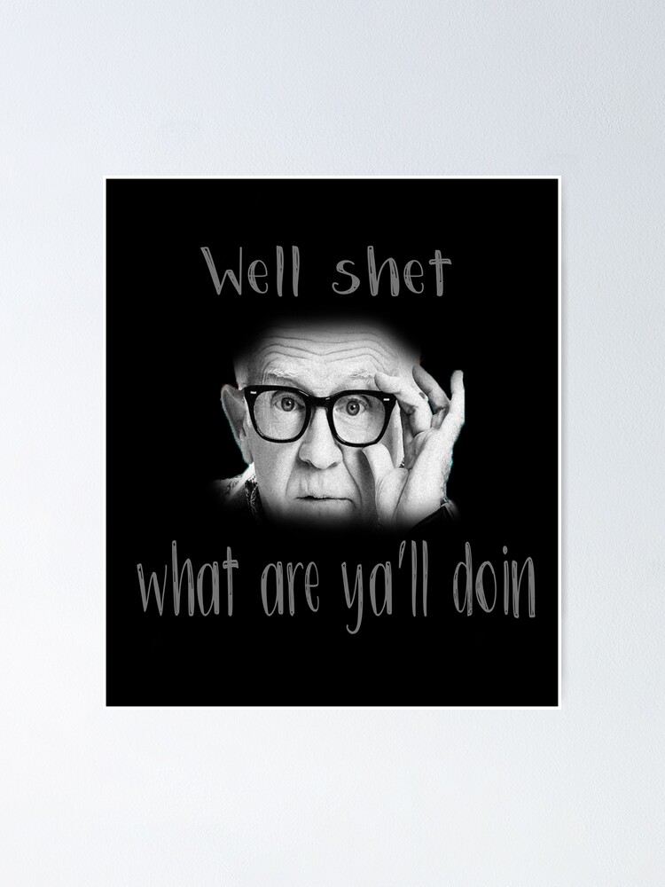 "leslie jordan well shit" Poster for Sale by jossbilo | Redbubble