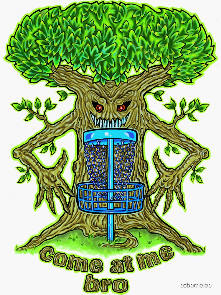 "Disc Golf Tree Design: come at me bro" Sticker for Sale by osbornelee ...