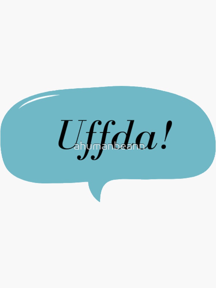 "Uffda!" Sticker by ahumanbeann | Redbubble