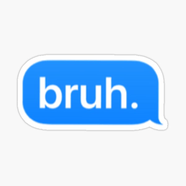 "bruh text" Sticker for Sale by jamienspringer | Redbubble