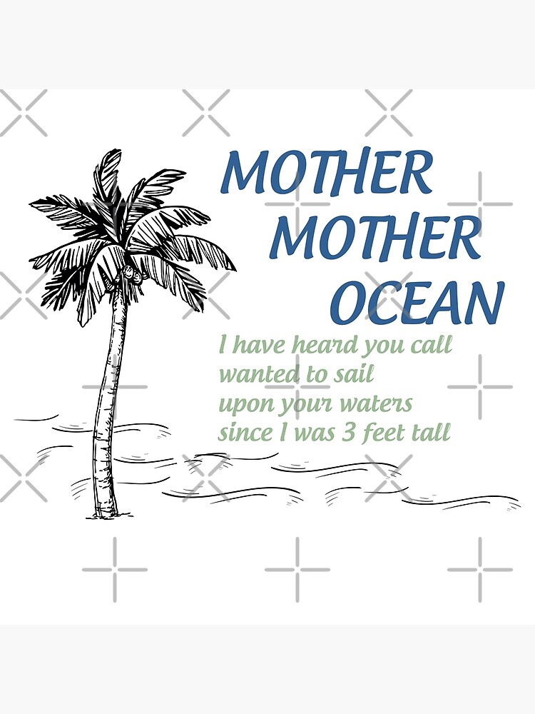"Mother, Mother, Ocean" Poster for Sale by ParrotHeadSwag | Redbubble