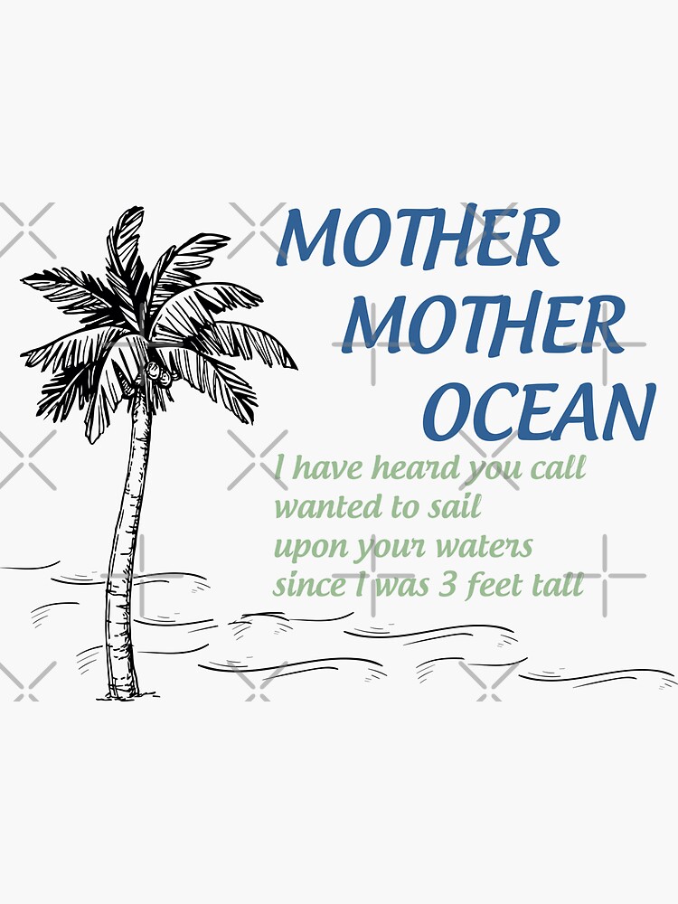 "Mother, Mother, Ocean" Sticker for Sale by ParrotHeadSwag | Redbubble
