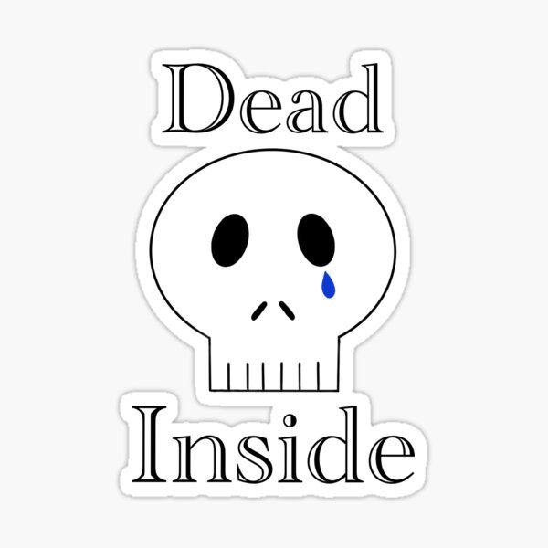"Dead inside" Sticker for Sale by HunterBRush | Redbubble