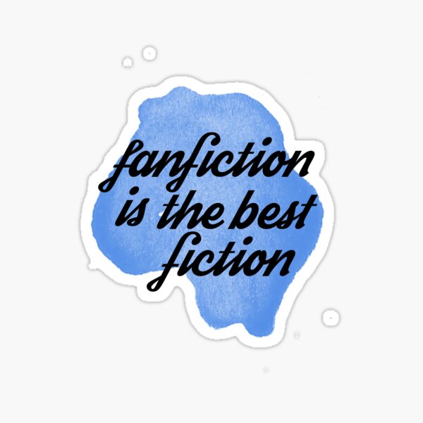 "fanfic is the best" Sticker for Sale by iheartgallifrey | Redbubble