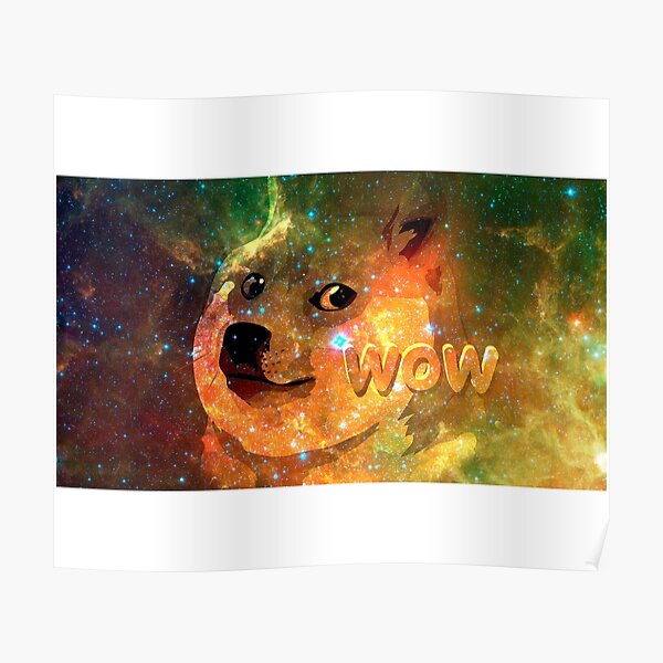 "Doge. Much Space. Such Wow. (Doge Dog Meme)" Poster for Sale by S ...