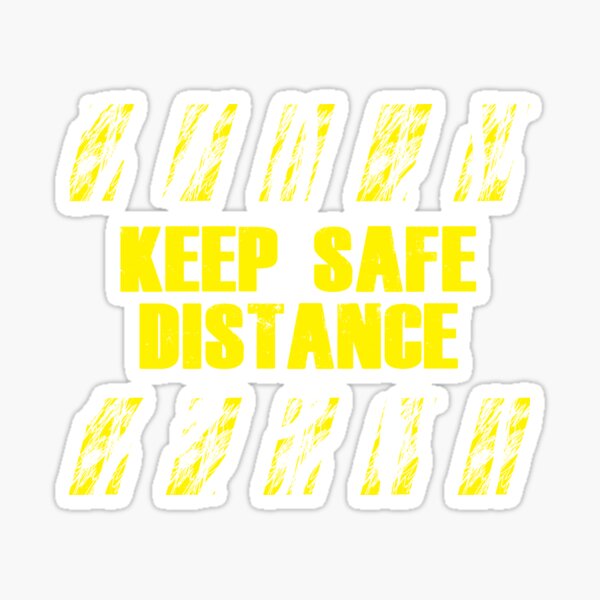 "KEEP SAFE DISTANCE" Sticker for Sale by MOTIVATIC | Redbubble