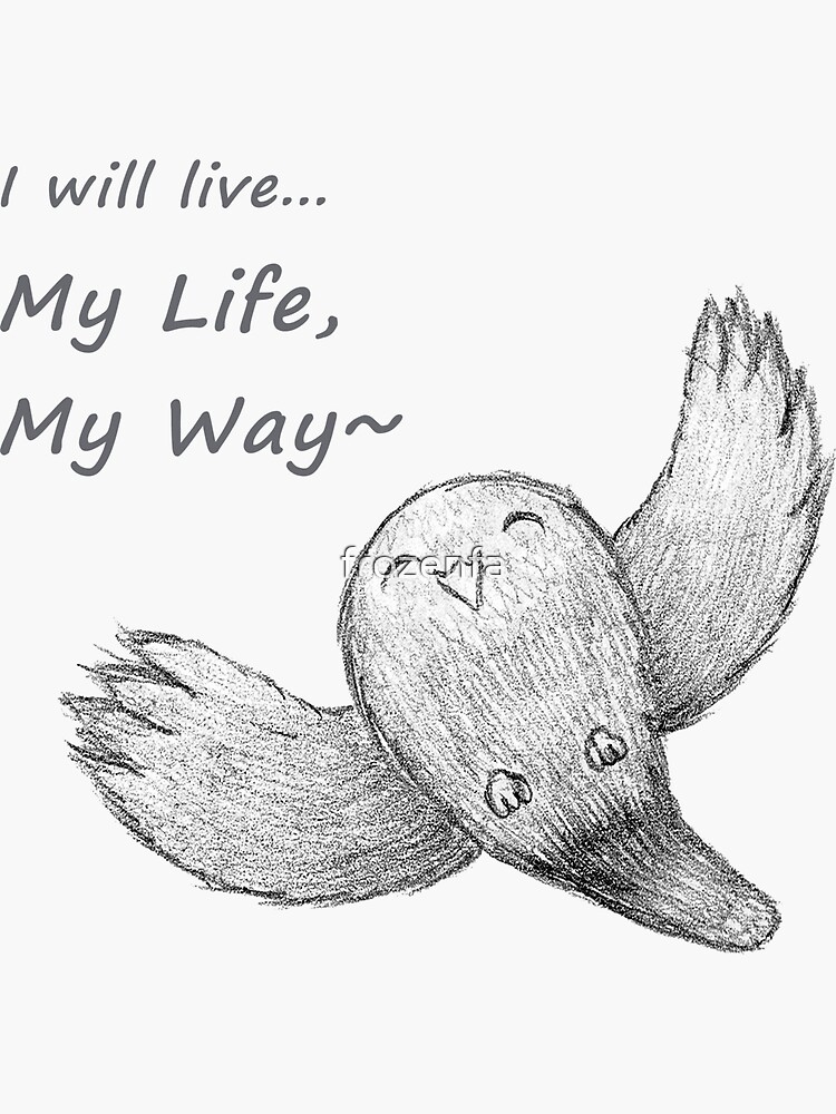 "I will live My Life, My Way~ Plain" Sticker for Sale by frozenfa ...