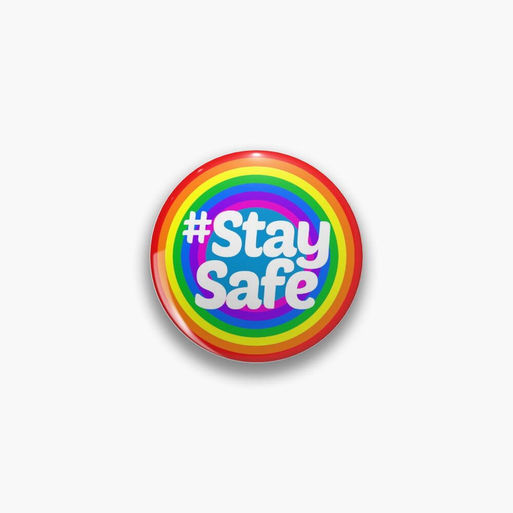"Stay Safe Rainbow Badge" Pin for Sale by WelshBanter | Redbubble