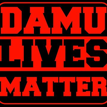"Damu Lives Matter" Sticker for Sale by DIRTYDUNNZ | Redbubble