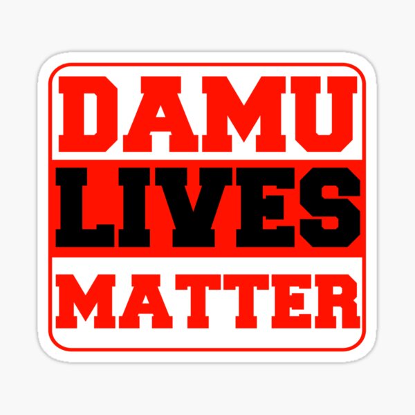 "Damu Lives Matter" Sticker for Sale by DIRTYDUNNZ | Redbubble