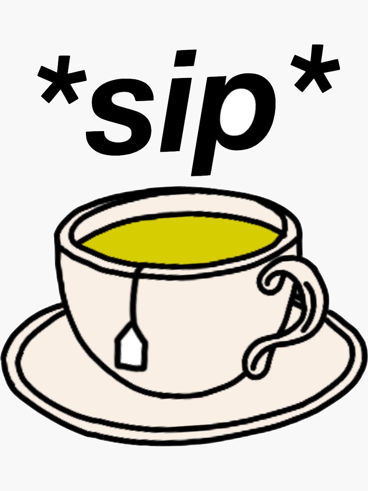 "Sip tea" Sticker for Sale by sure-why-not | Redbubble