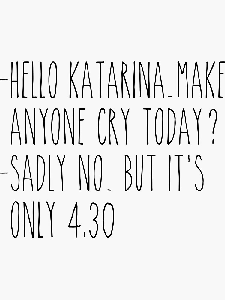 "Hello Katarina" Sticker by smileyna | Redbubble