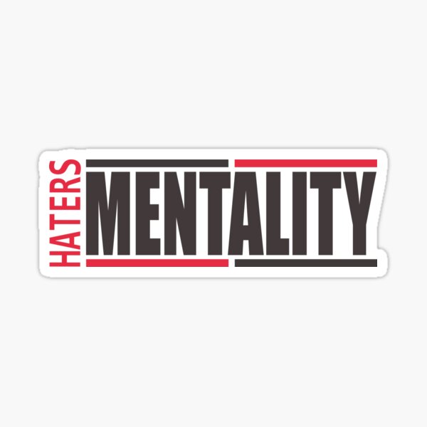 "Haters Mentality" Sticker by haterslines | Redbubble