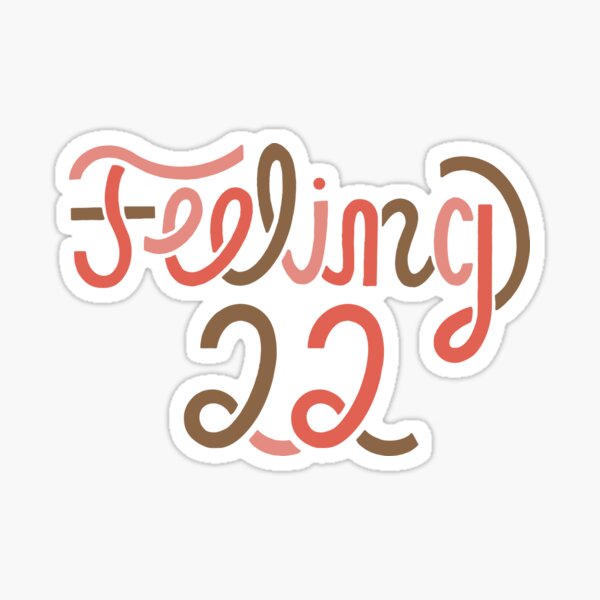 Feeling 22 Gifts & Merchandise | Redbubble