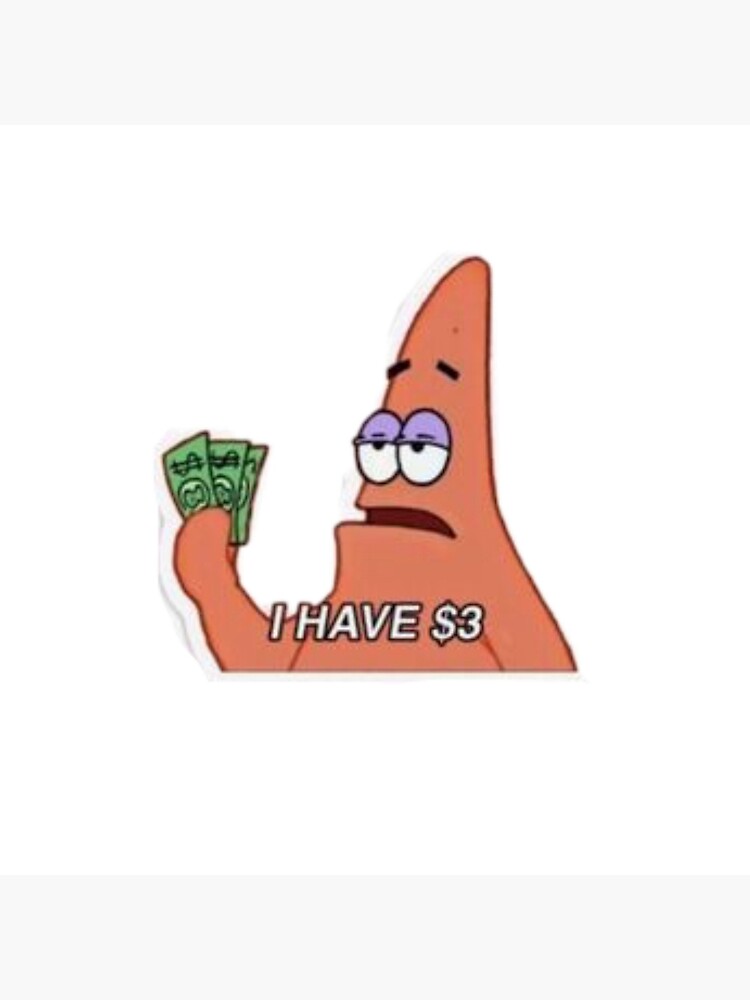 "Patrick star i have $3" Art Print by kates-stickers | Redbubble