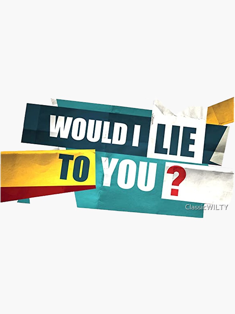 "Would I Lie to You? Logo Version 1 | Classic WILTY" Sticker for Sale ...