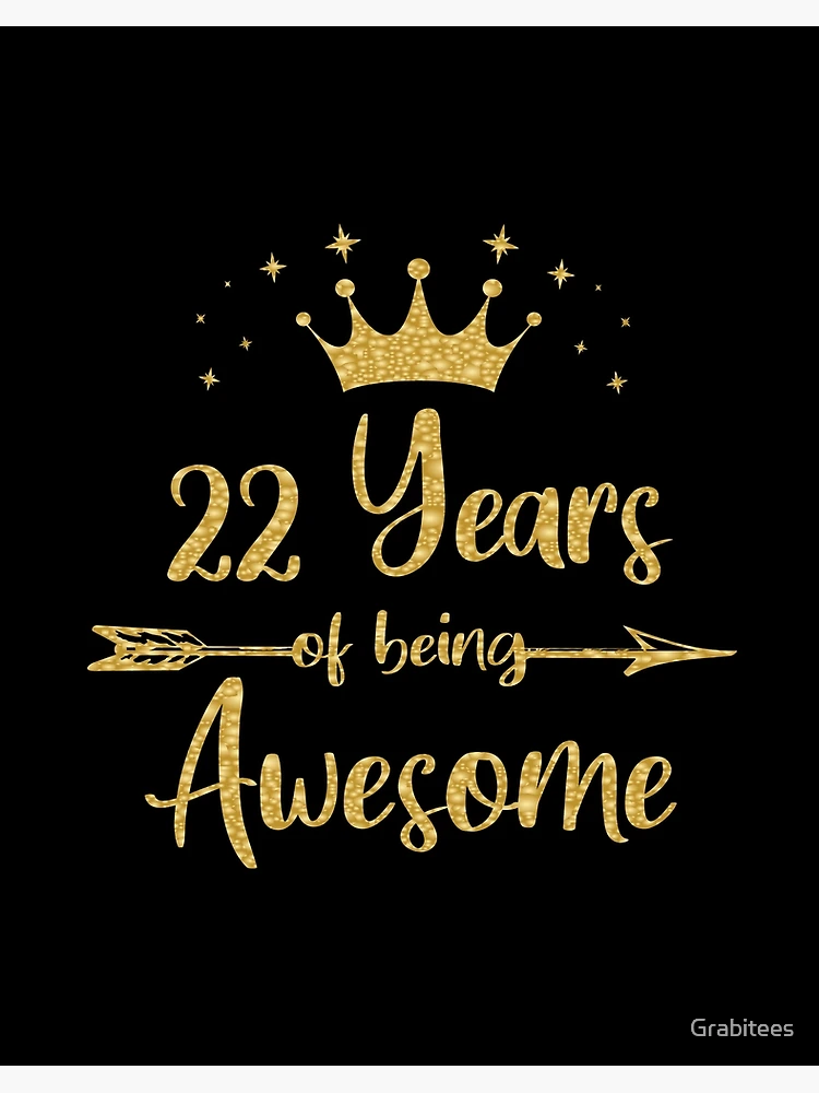 Womens 22 Years Of Being Awesome Women 22nd Happy Birthday design Art Board Print for Sale by Grabitees Redbubble