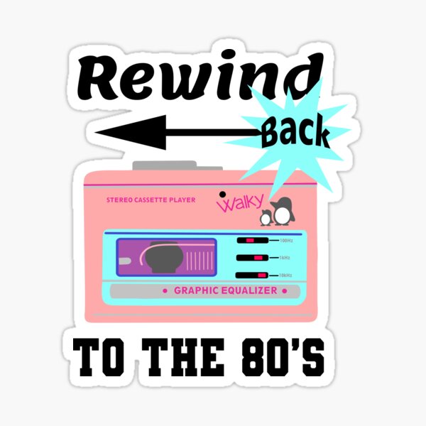 "Rewind Back to the 80s" Sticker by Trace1234 | Redbubble