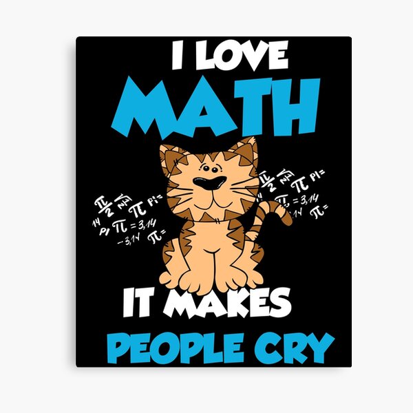 I Love Math Math Math Cat Funny Humor Canvas Prints | Redbubble