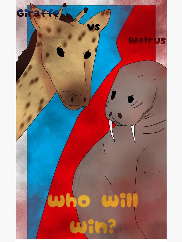 "Walrus vs giraffe " Poster by SomethingSS | Redbubble