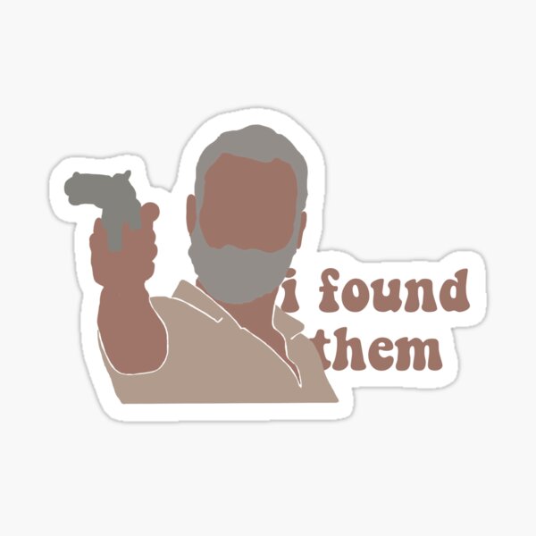 "Rick Grimes “I found them”" Sticker for Sale by felinekingma | Redbubble