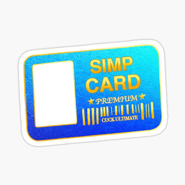 "Simp Card *PREMIUM*" Sticker for Sale by Jinlong-Dragon | Redbubble