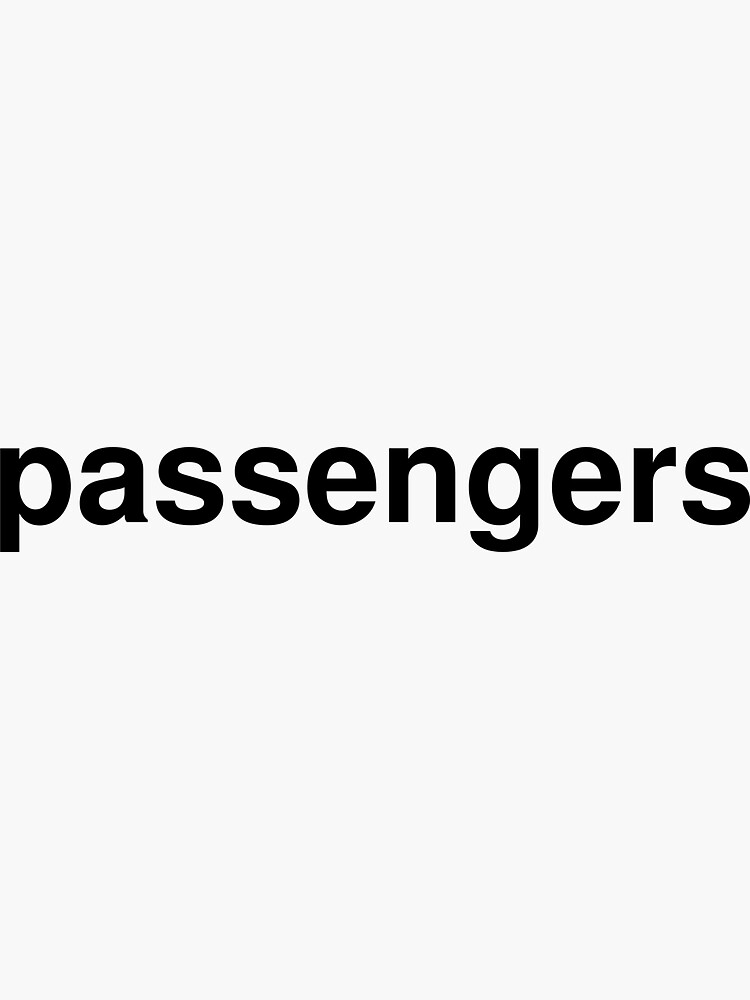 "passengers" Sticker for Sale by ninov94 | Redbubble