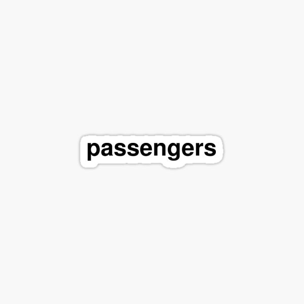 "passengers" Sticker for Sale by ninov94 | Redbubble