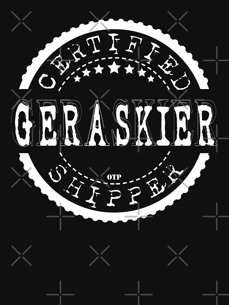 "Certified Geraskier Shipper (White Stamp)" T-shirt by AlexVR ...