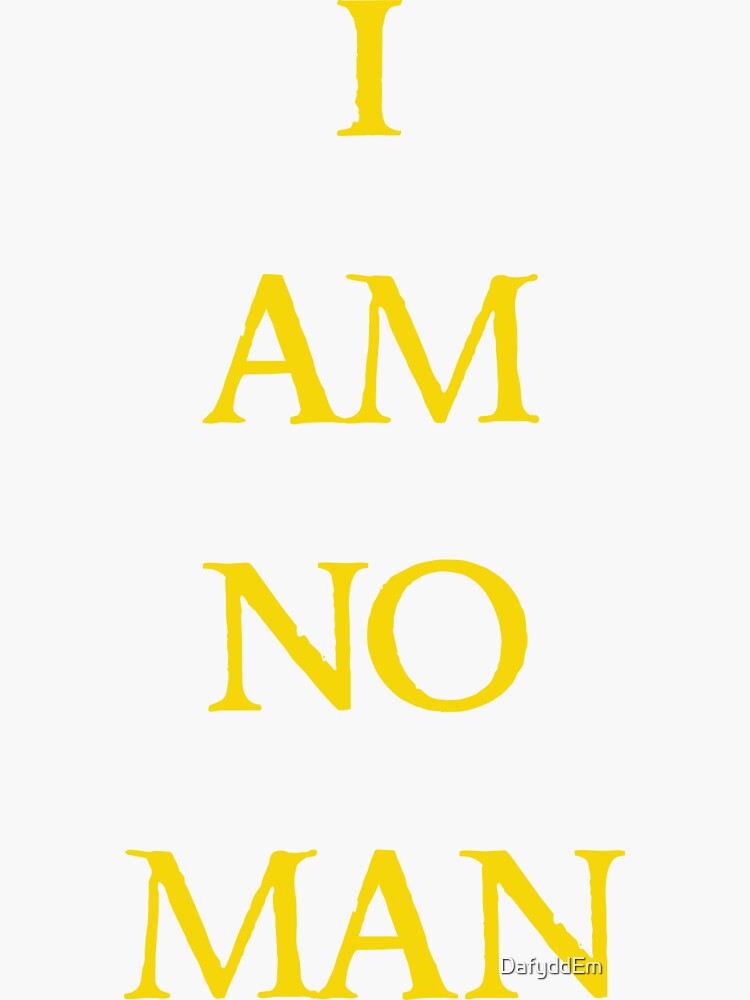 "I am no man" Sticker for Sale by DafyddEm | Redbubble