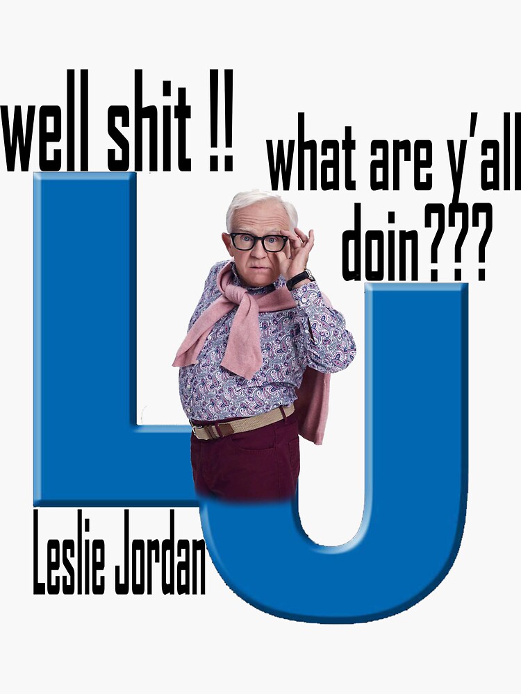 "leslie jordan well shit" Sticker for Sale by jossbilo | Redbubble