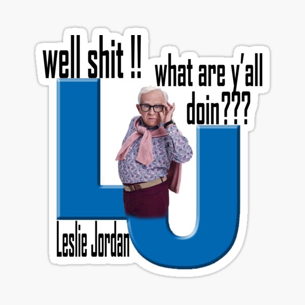 "leslie jordan well shit" Sticker for Sale by jossbilo | Redbubble