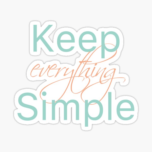 "Keep everything simple-Minimalism" Sticker for Sale by upandnotch ...