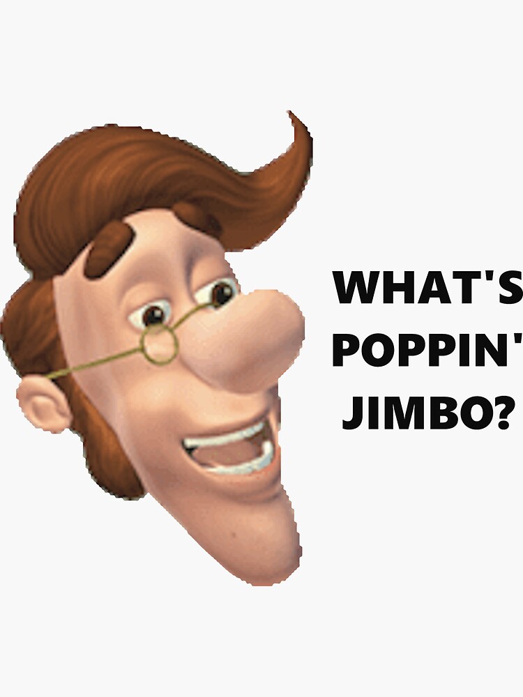 "What's poppin jimbo meme (Black Lettering)" Sticker for Sale by ...
