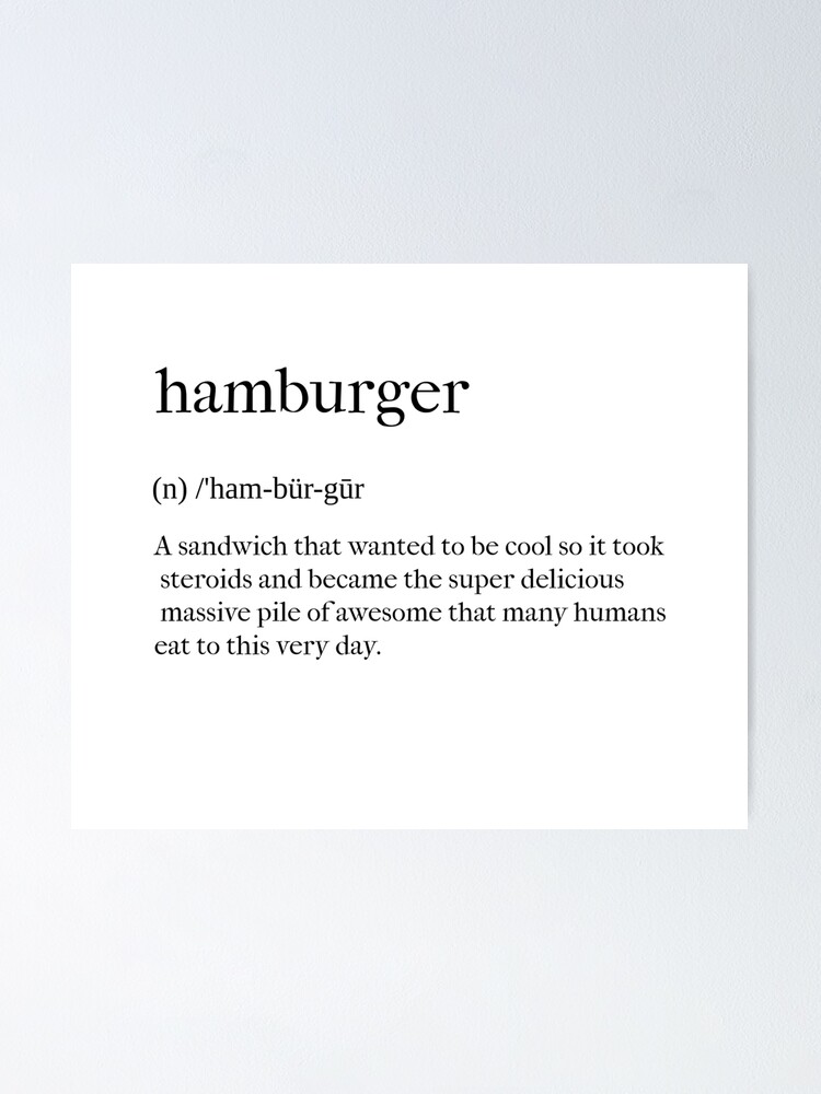 "Hamburger Definition" Poster for Sale by tastifydesigns | Redbubble