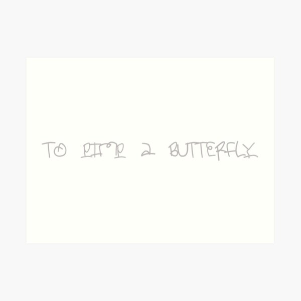 "to pimp a butterfly in the good kid maad city font" Art Print for Sale ...