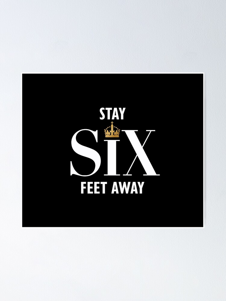 "Stay Six Feet Away" Poster by nish3300 | Redbubble
