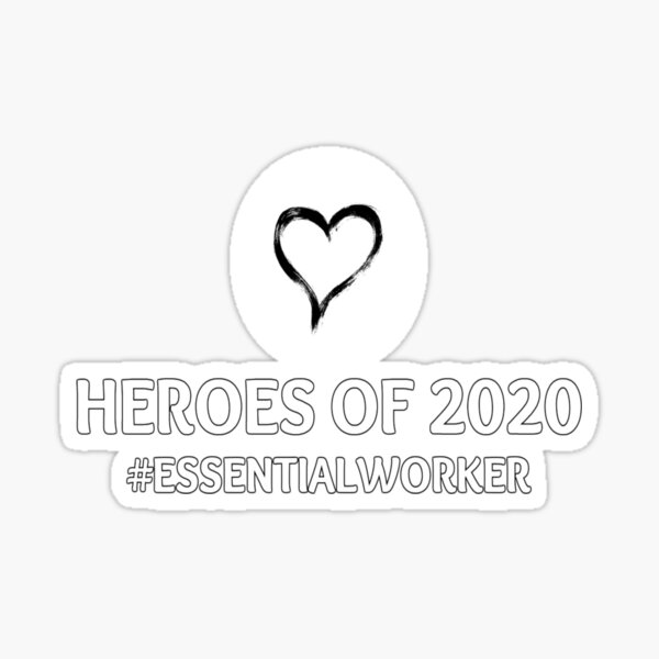 "Heroes Of 2020 Essential Workers" Sticker by FMK1999 | Redbubble