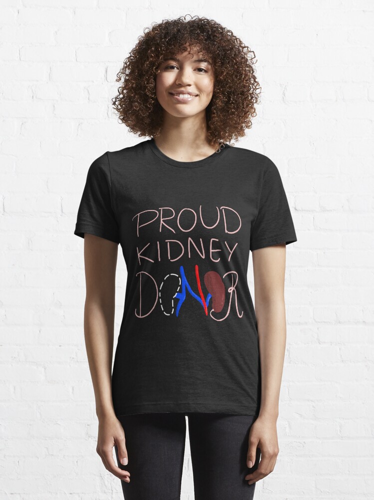 "Proud Kidney Donor" T-shirt for Sale by TheMarianoGG | Redbubble ...