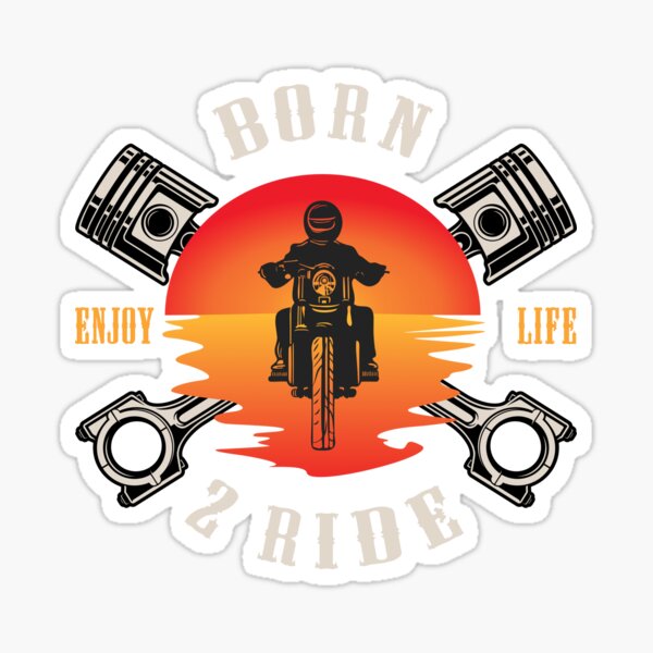 "Motorbike saying Motorcyclist Born 2 Ride Biker" Sticker for Sale by ...